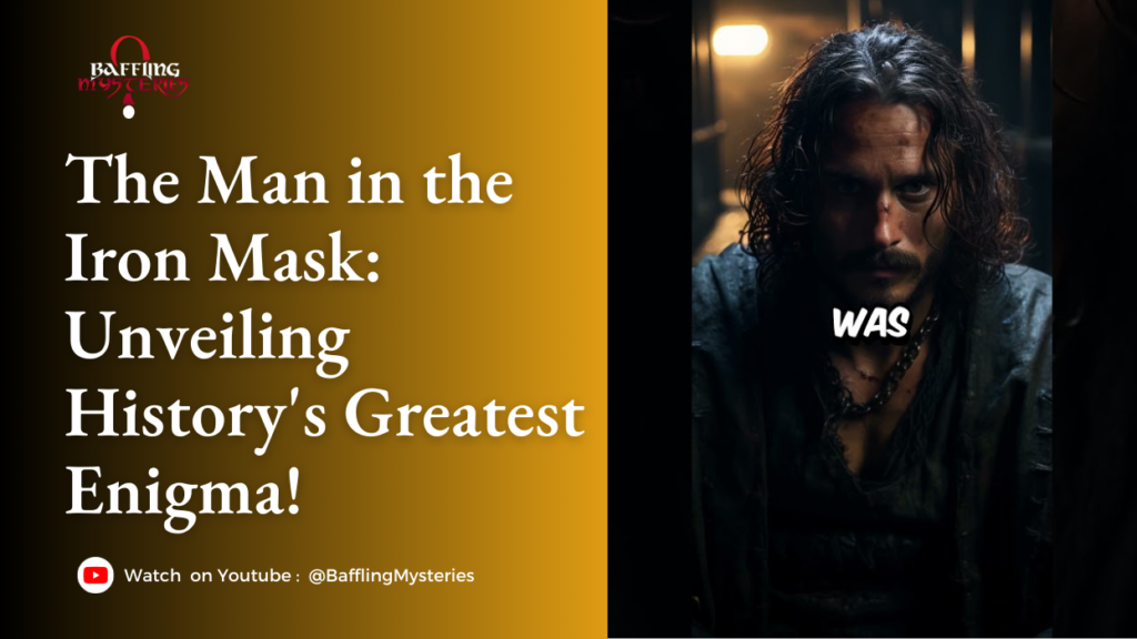 The Man in the Iron Mask: Unveiling History’s Greatest Enigma ...